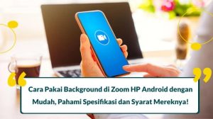Cara Menggunakan Latar Belakang Virtual Di Zoom Untuk Android - Identif