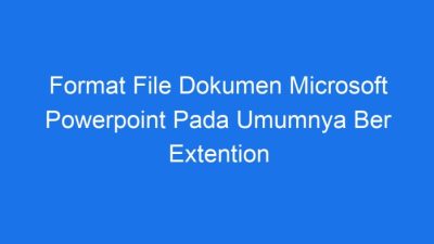 Memahami Format File Dokumen Microsoft PowerPoint - Identif